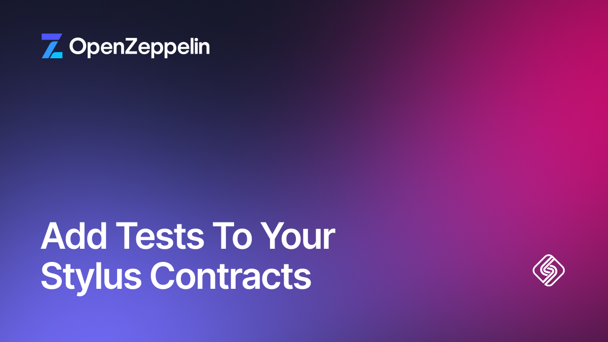 Add Tests To Your Stylus Contracts Add Tests To Your Stylus Contracts